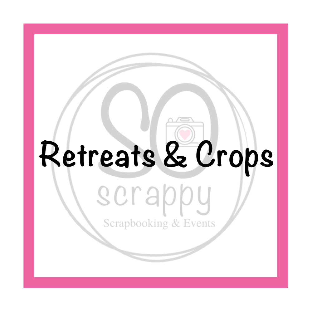 Retreats and Crops – tagged "Retreat" – SO scrappy Scrapbooking and Events